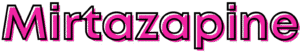 Mirtazapine - Youth Med Info
